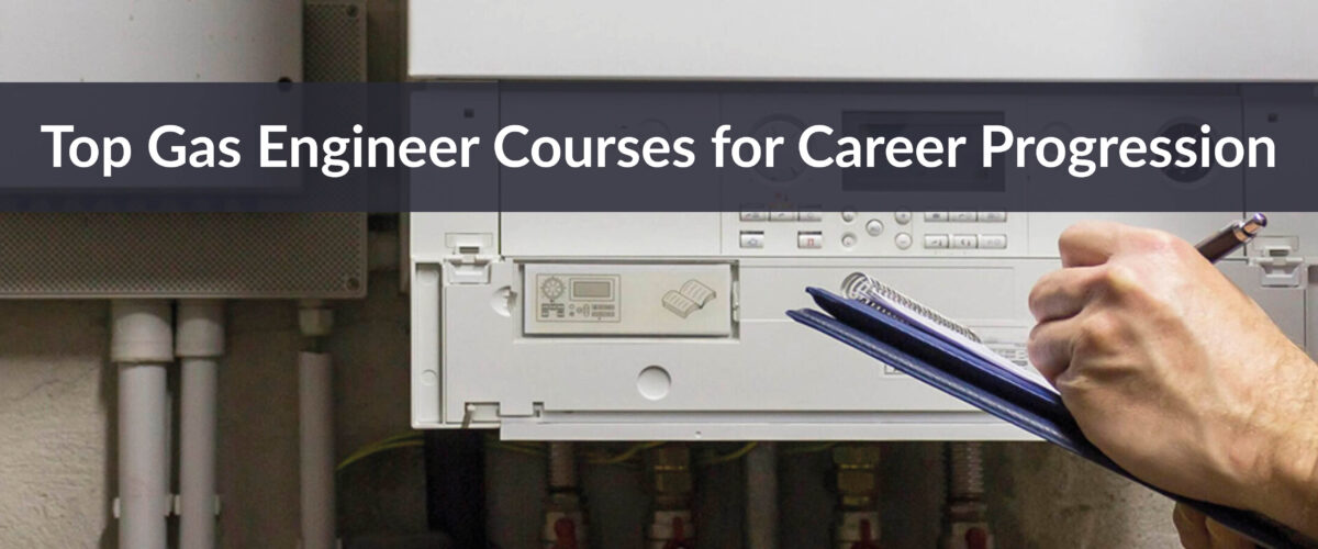 Top Gas Engineer Courses for Career Progression - T-Gas Northern